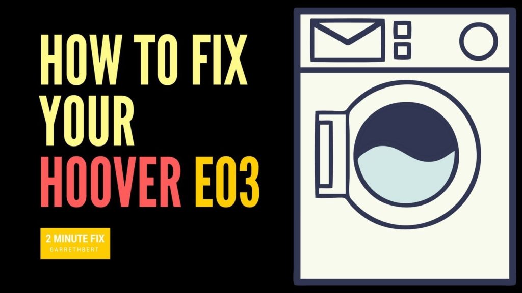 How To Fix The E03 Error On A Hoover Washing Machine A Very Long Passage How To Fix The E03 Error On A Hoover Washing Machine A Very Long Passage